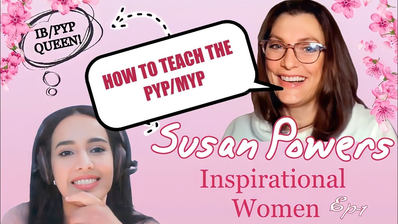 HOW TO TEACH the PYP/MYP - Interview with Susan Powers - YouTube