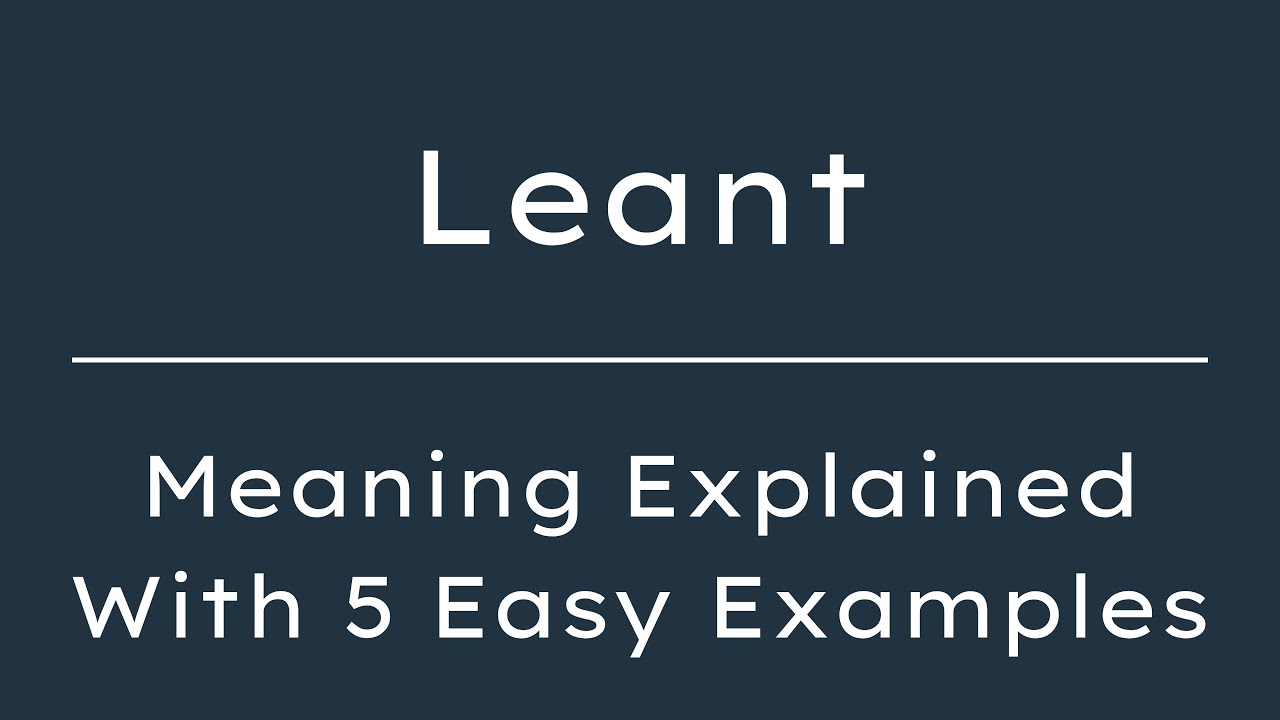 What Does Leant Mean? Leant Meaning in English With 5 Example Sentences ...