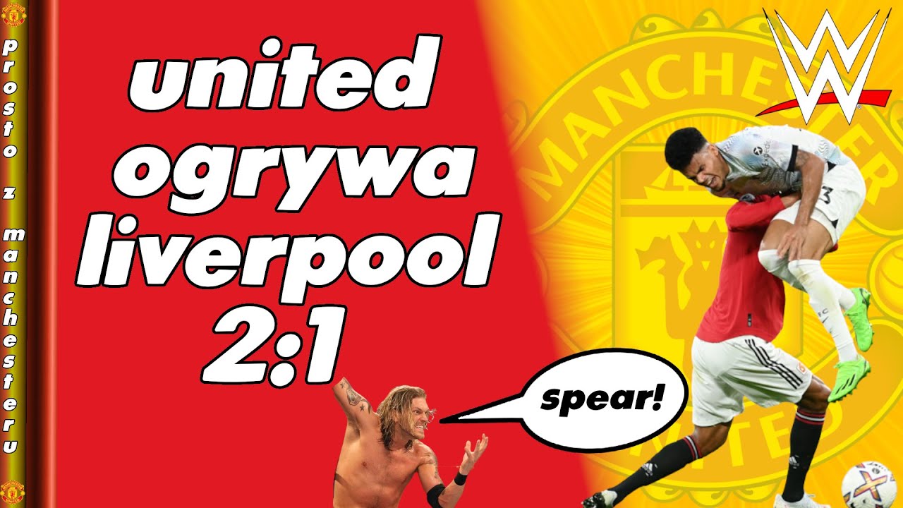 Manchester United Pokonał Liverpool 2 1 Prosto Z Manchesteru Youtube