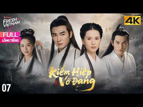 【Lồng Tiếng】Kiếm Hiệp Võ Đang l Tập 07 l Phim Cũ Võ Thuật Cổ Trang Trung Quốc Hay 2026 #movie #film