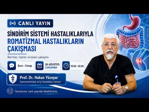 Sindirim Sistemi Hastalıkları ve Romtizmal hastalıkların çakışması | Prof.Dr. Hakan Yüceyar