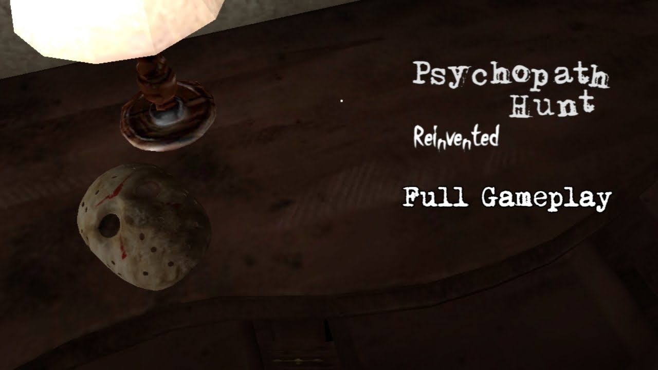 Psychopath Hunt Reinvented Full Gameplay - YouTube