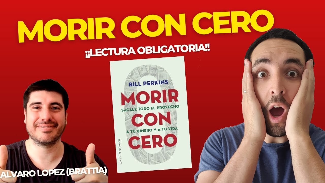 💀 Morir con Cero - Análisis y comentarios al libro de Bill Perkins - YouTube