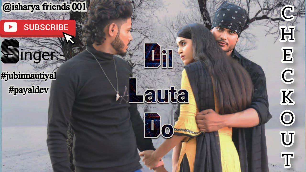 Dil lauta do mera | jubin nautiyal payal dev | Prem | Ishani | Ashish ...