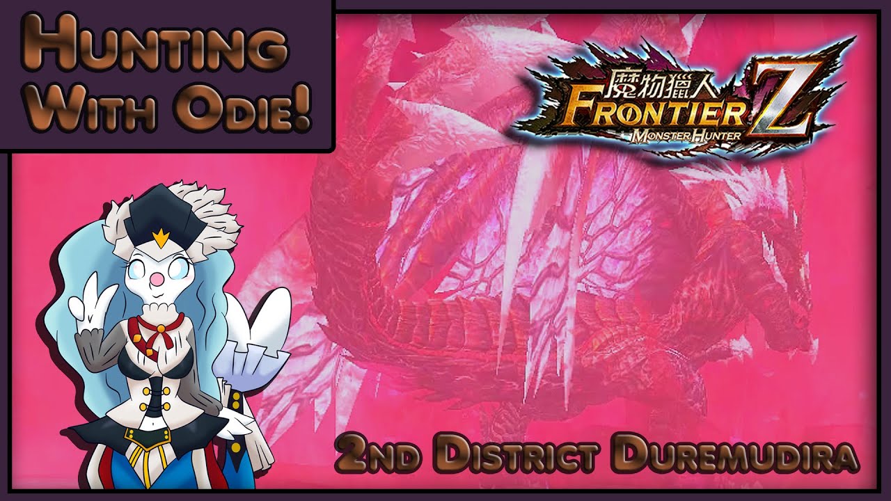 Monster Hunter : Frontier | Hunting with Odie | Duremudira [2nd ...
