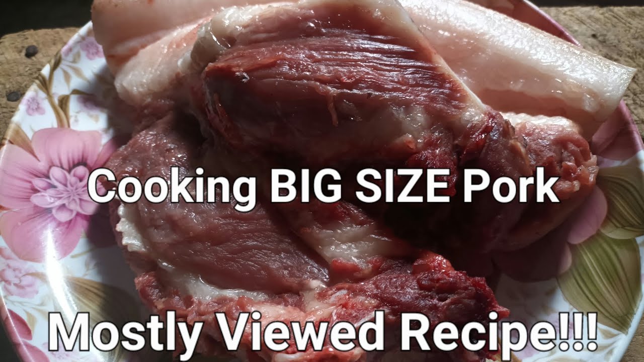 Mostly viewed Recipe|Cooking Big Size Pork|Tender Slow Cooked Big Size ...