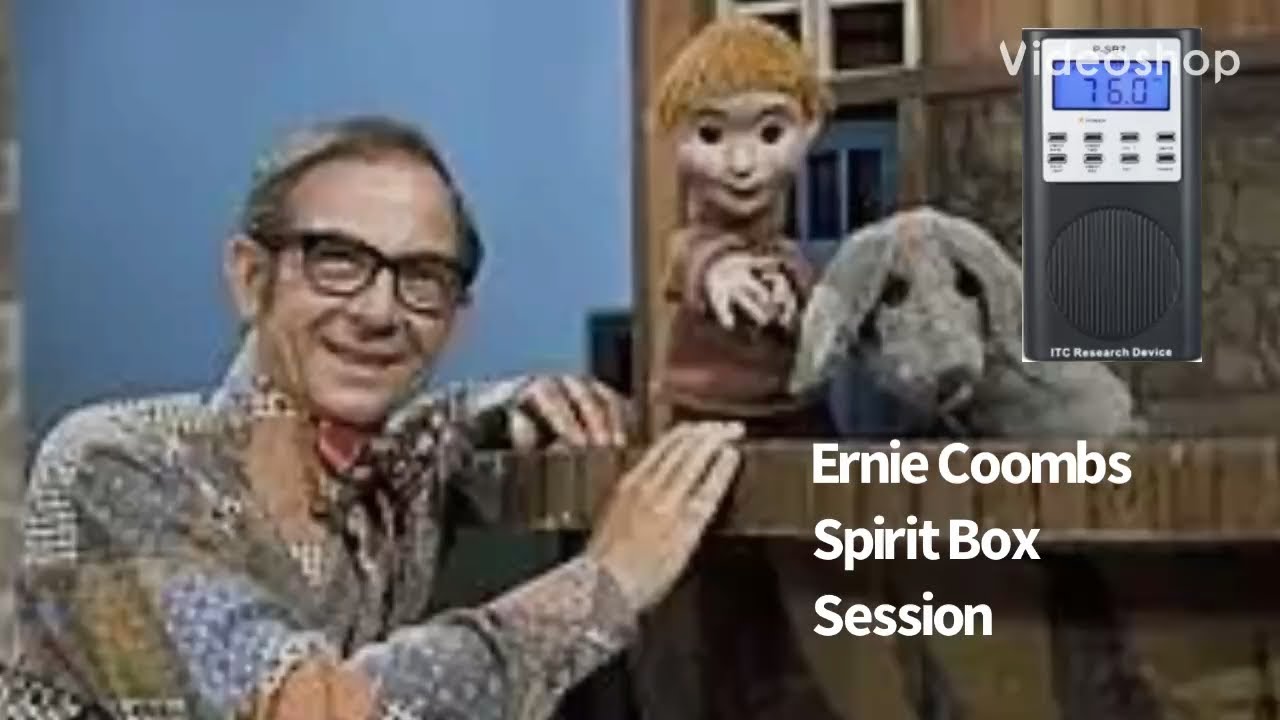 Ernie Coombs (Mr Dressup) Celebrity Spirit Box Session Interview Ghost ...