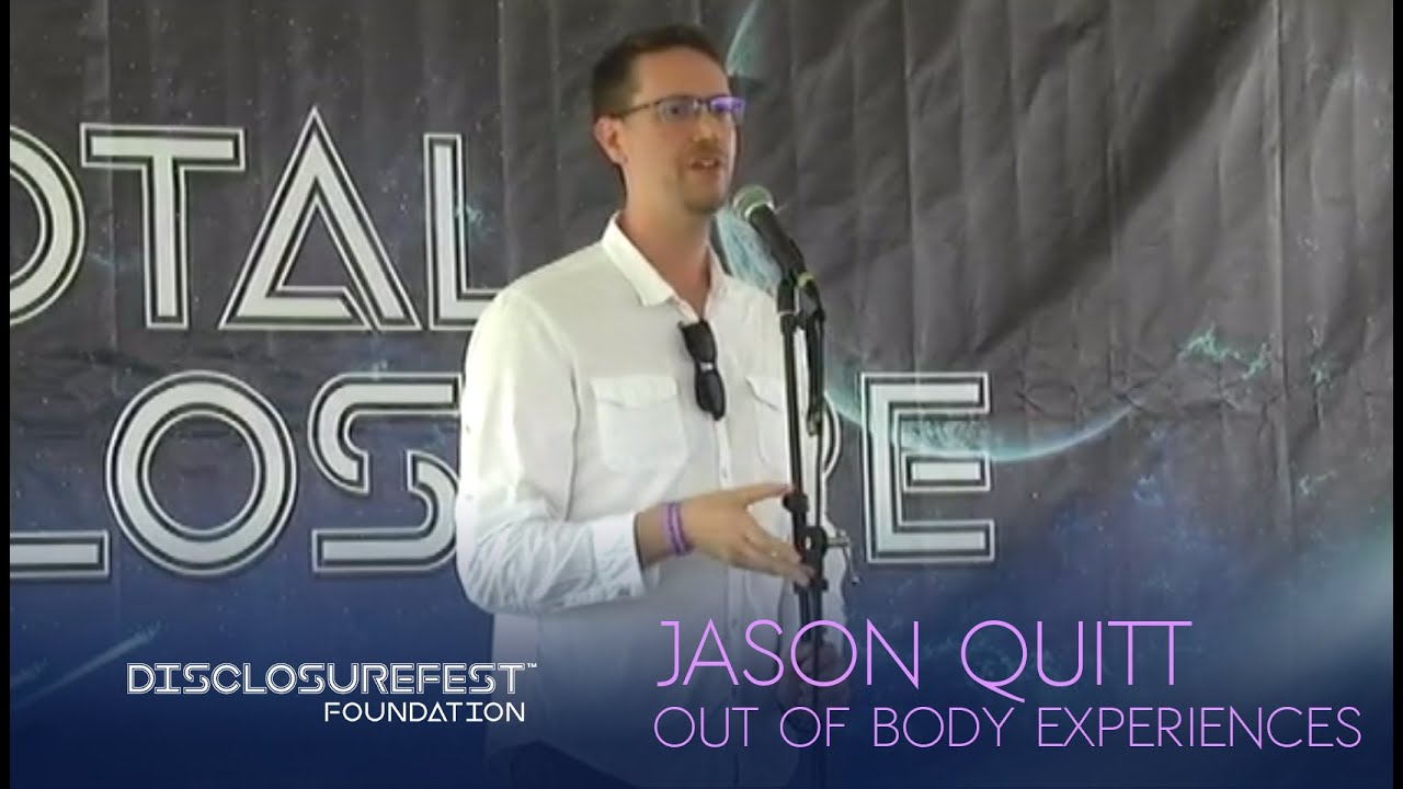 Jason Quitt: Out of Body Experiences - Disclosurefest The Mass ...