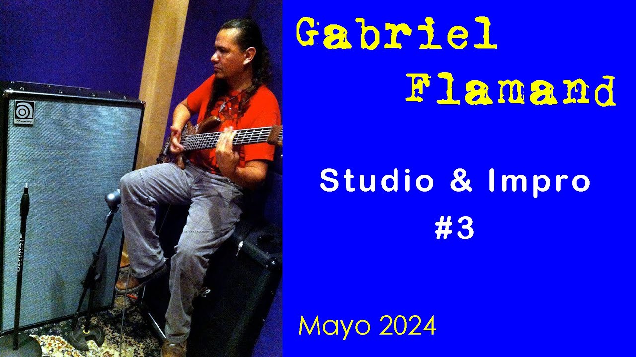 Studio & Impro 3 (dos bajos) | LIVE SESSION HD | Mayo 2024 by GABRIEL FLAMAND | 🎸 🤘😎 - YouTube
