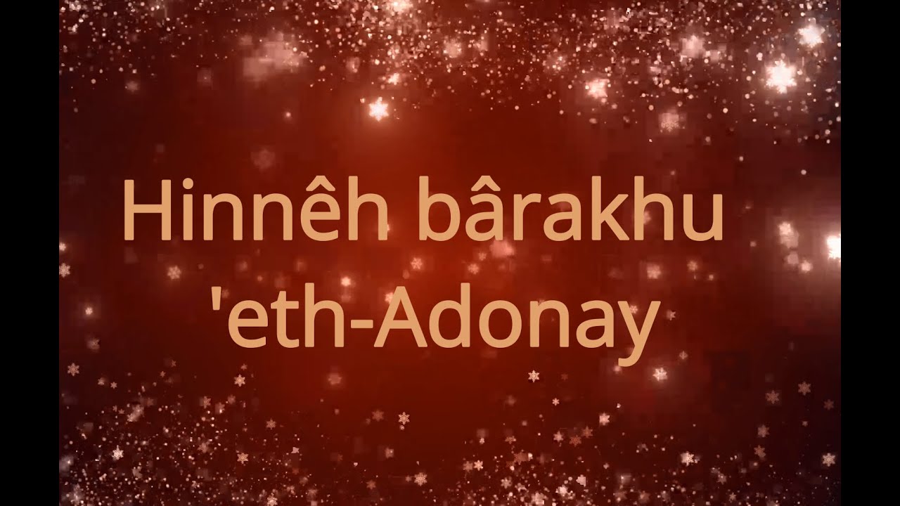 Psalm 134 - Hinnêh bârakhu 'eth-Adonay - YouTube