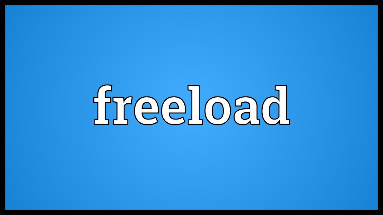 Freeload Meaning - YouTube