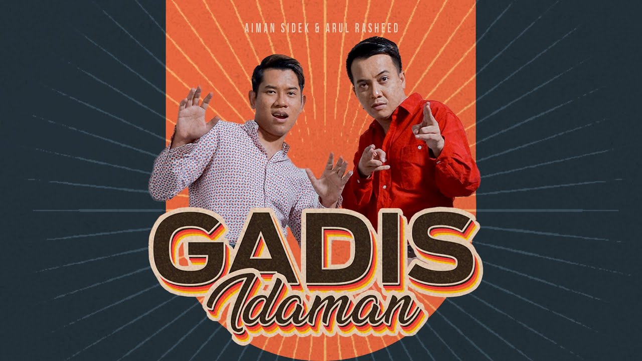 Aiman Sidek Ft Arul Rasheed - Gadis Idaman (Official Lyrics Video ...