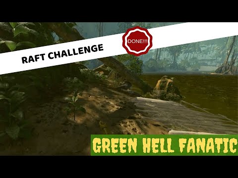Green Hell - Raft Challenge - Done!!! - YouTube