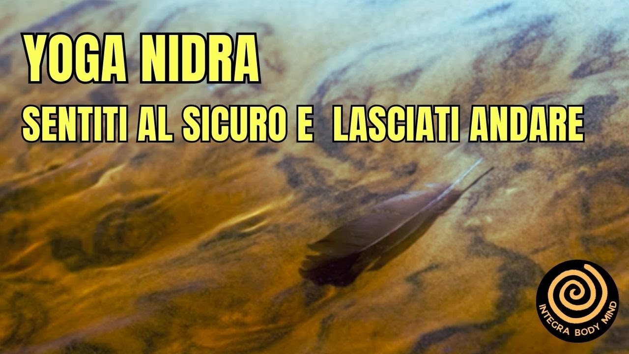 YOGA NIDRA: sentiti al sicuro e lasciati andare - YouTube