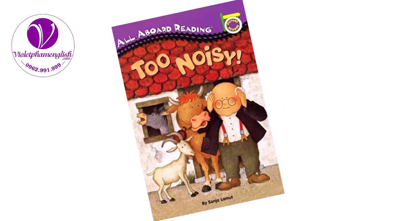 ĐỌC TRUYỆN "TOO NOISY" CÓ PHIÊN ÂM CHUẨN - YouTube