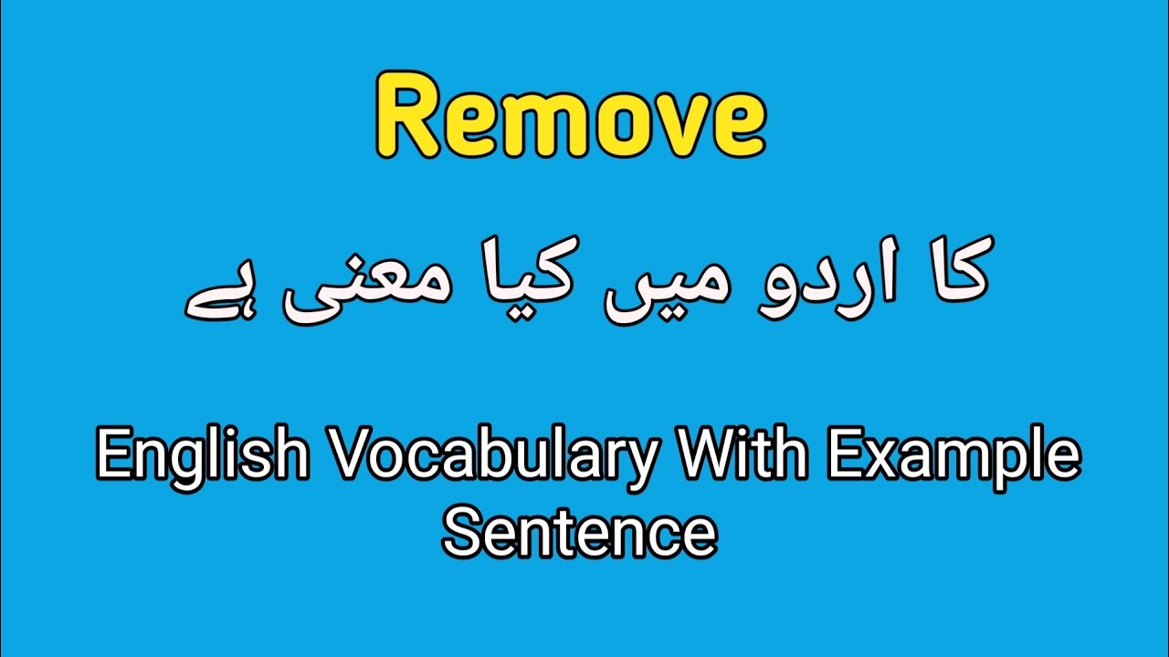 Remove meaning in Urdu | remove meaning in Urdu/Hindi|with example ...