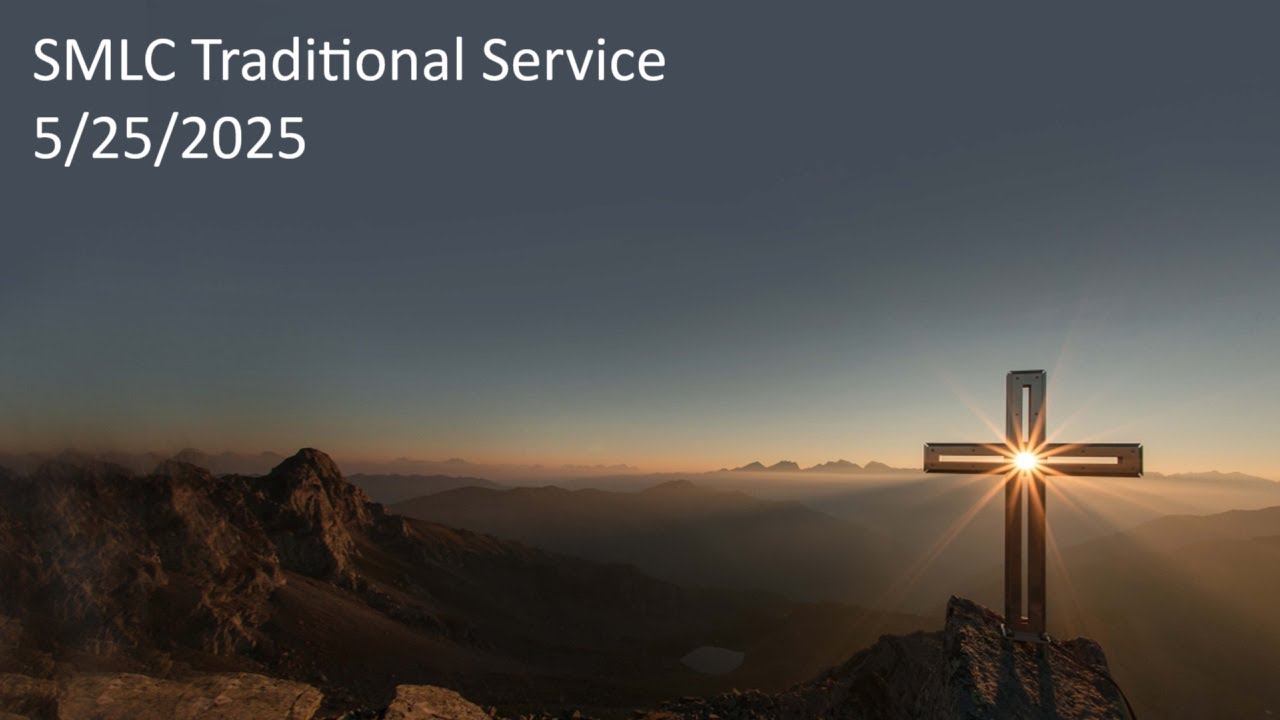 SMLC Traditional Service 5/25/2025 - YouTube