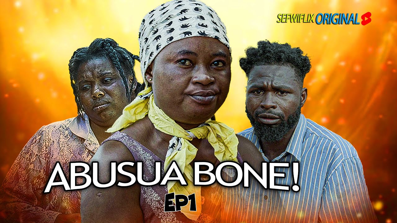 Abusua Bone Episode (1) - YouTube
