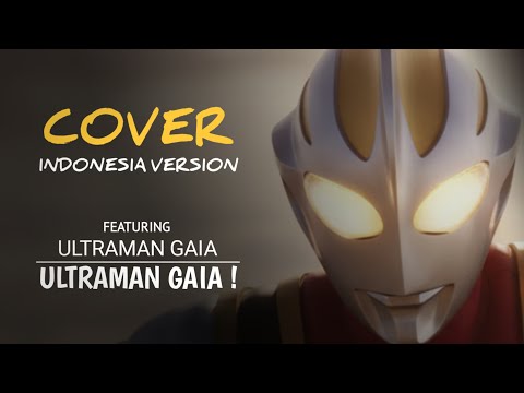 Opening Ultraman Gaia Versi Bahasa Indonesia | Cover Full Version