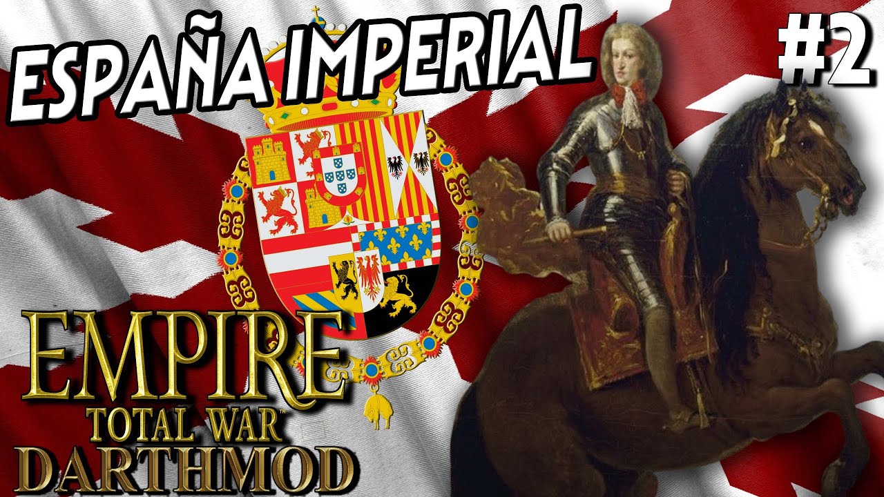 CARLOS II Cap 2, Total War EMPIRE + DARTHMOD EN DIRECTO - YouTube