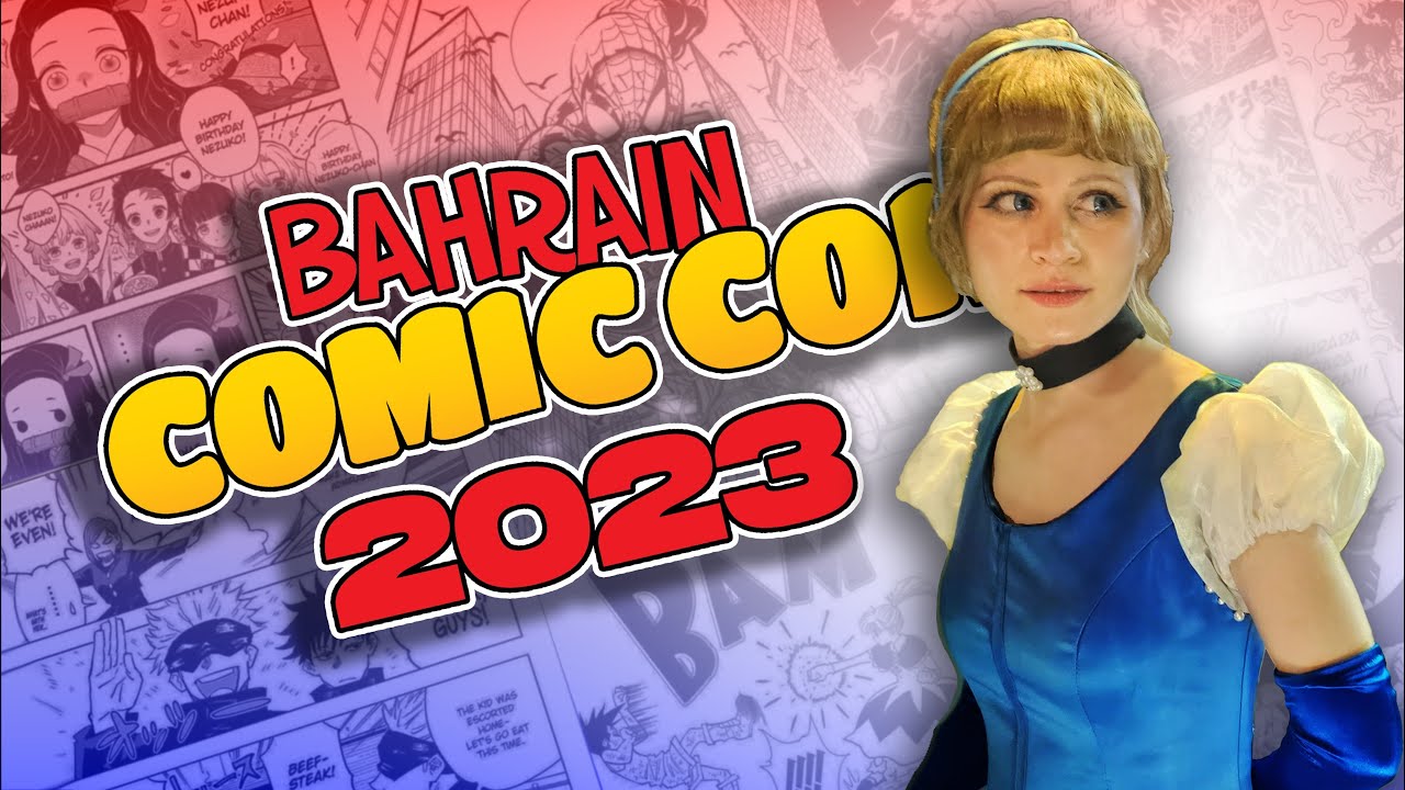 Bahrain Comic Con 2023 - YouTube