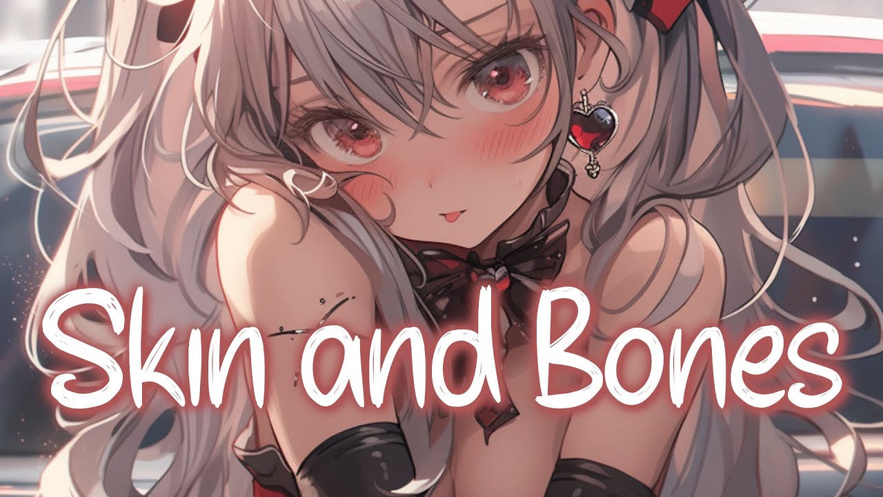 「Nightcore」 Skin and Bones - David Kushner ♡ (Lyrics) - YouTube