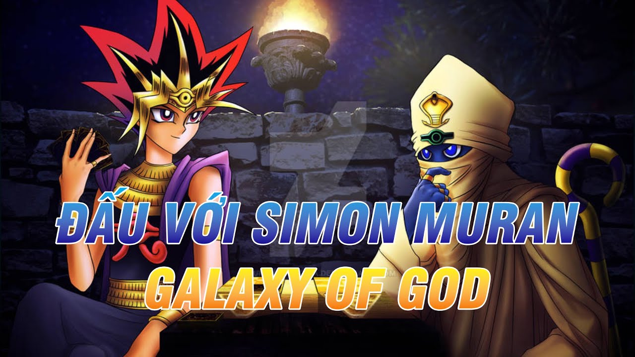 Galaxy of god - Đấu với Simon Muran - YouTube