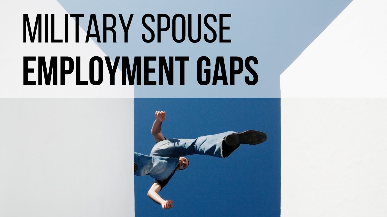 How to Handle Employment Gaps as a Military Spouse - YouTube
