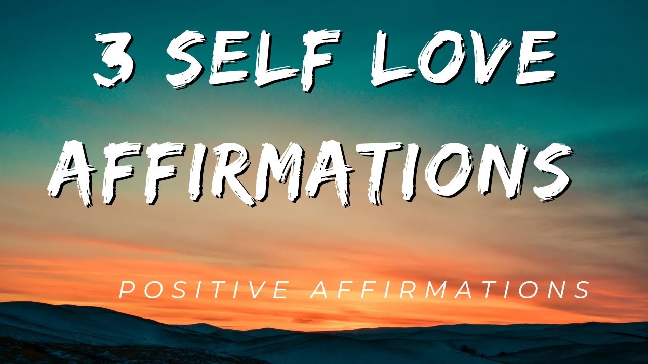 3 Powerful Self-Love Affirmations to Boost Your Confidence and Inner ...
