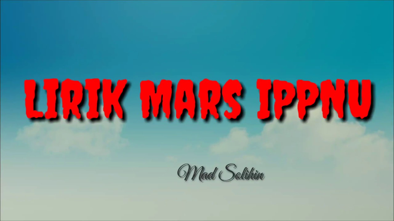LIRIK MARS IPPNU (Ikatan Pelajar Putri Nahdlatul Ulama) - YouTube