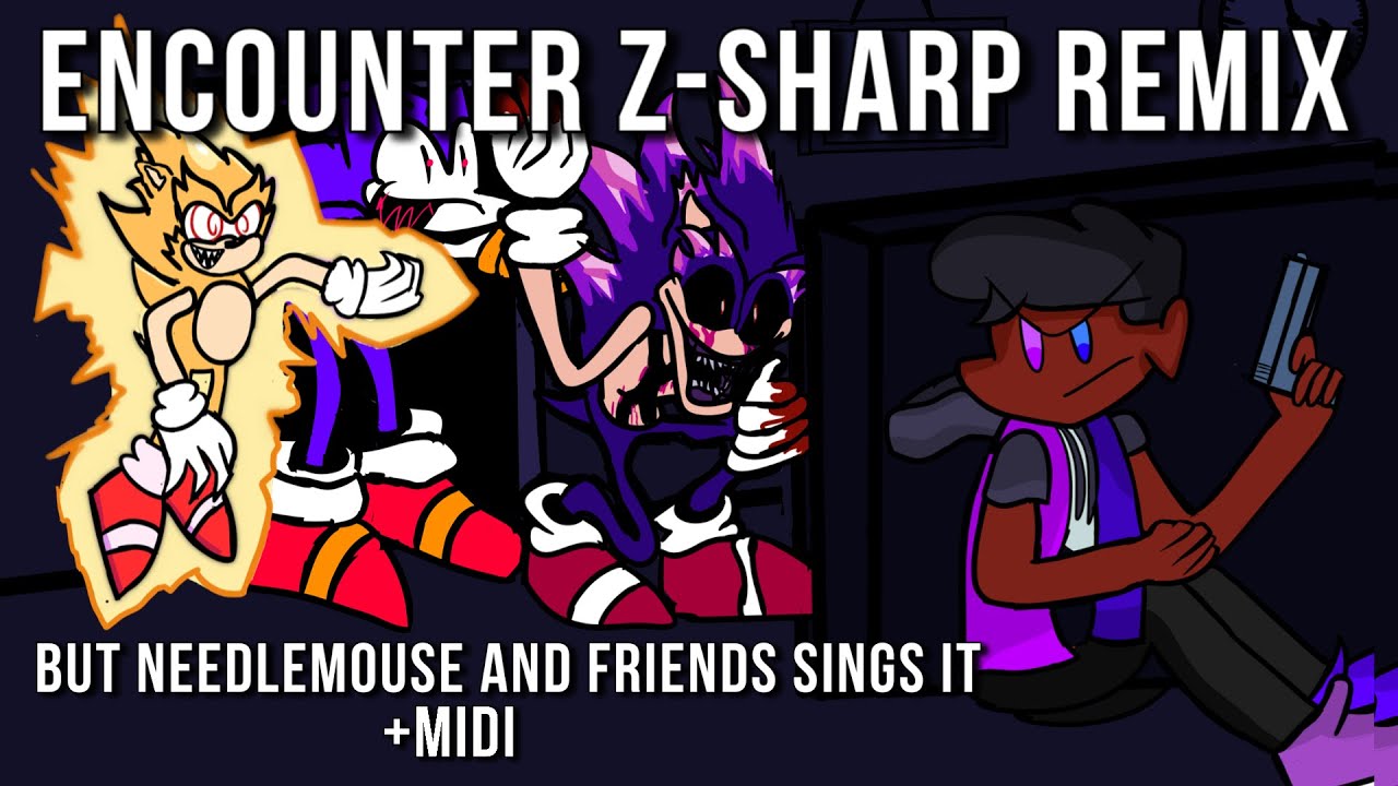 ENCOUNTER Z-SHARP REMIX But NeedleM0use (and me) sings it! || +Midi ...
