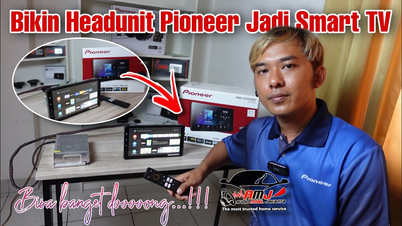 Bikin Headunit Pioneer jadi Smart TV 😍😍 | Semua bisa di AMJ - YouTube