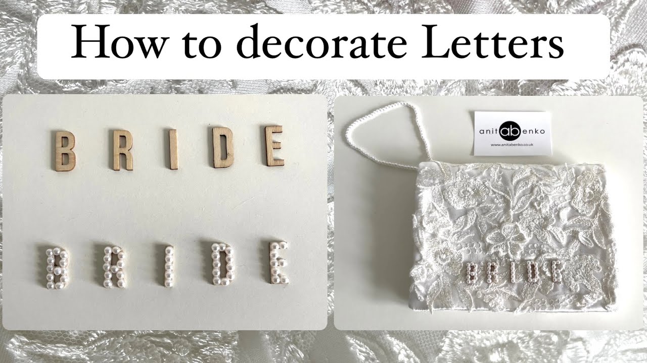 BRIDE Letter DIY, How to Decorate Wooden Letters, Wedding diy tutorial ...