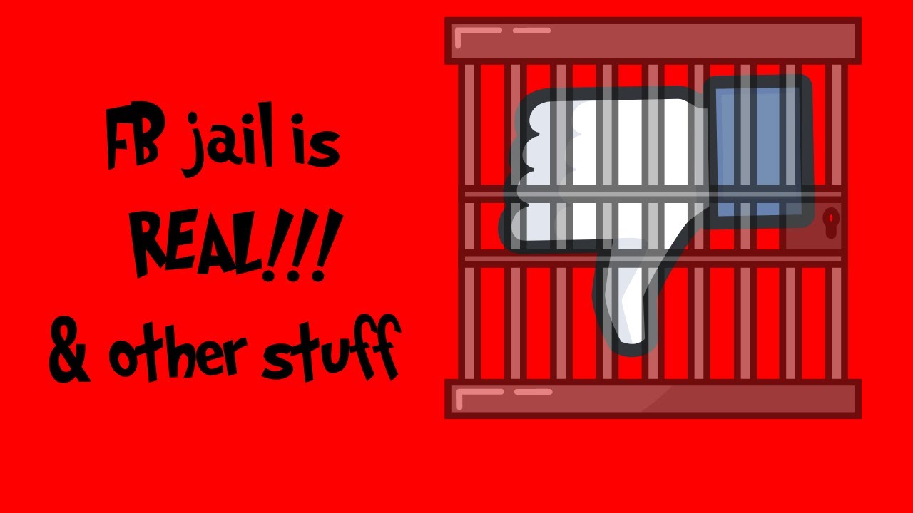 FB jail is real and other stuff - YouTube