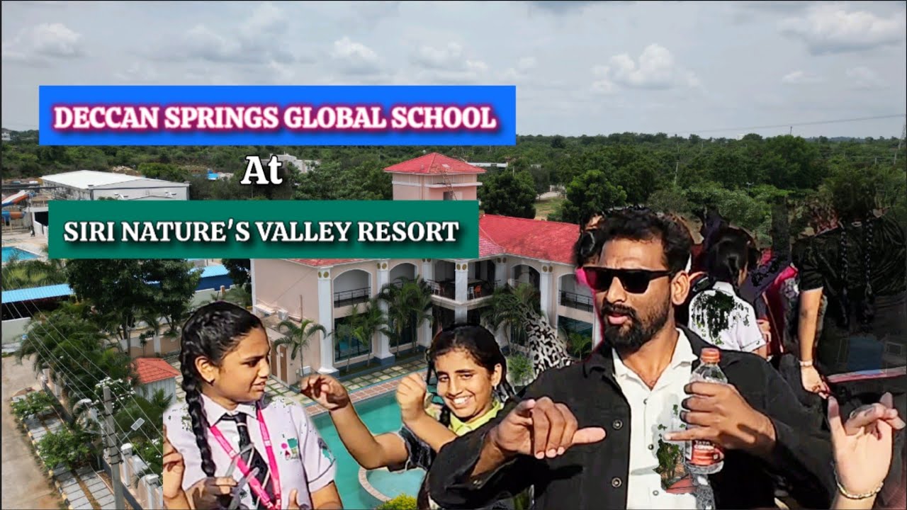 DECCAN SPRINGS GLOBAL SCHOOL AT SIRI NATURE'S VALLEY RESORT 😃⛵😉😃 ...
