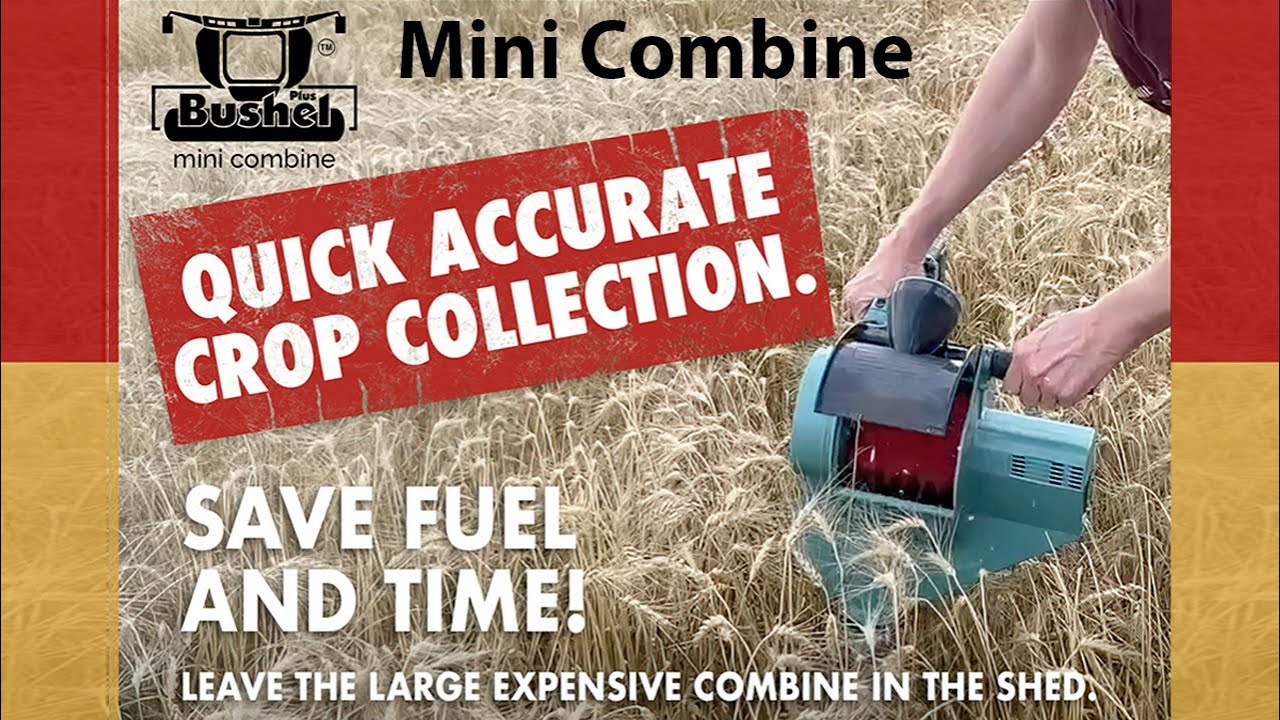 BUSHEL PLUS MINI COMBINE - Identical Crop Samples to a Combine, Only ...