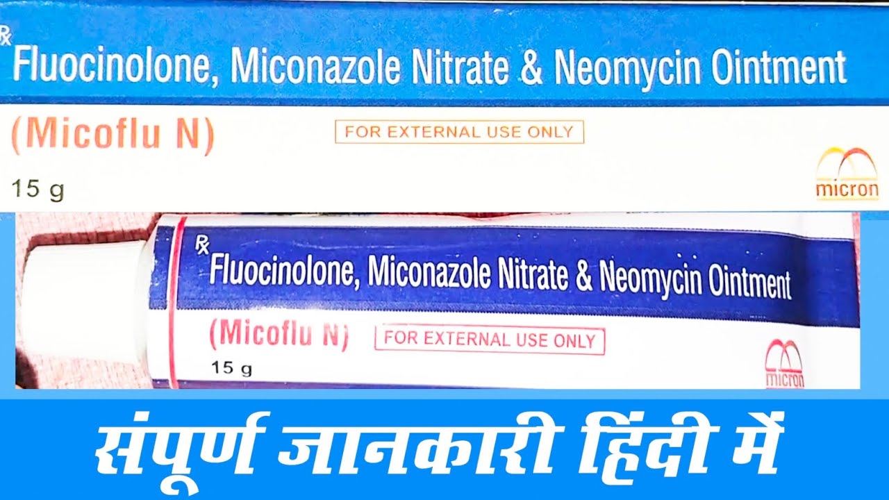Micoflu N |Fluocinolone, Miconazole Nitrate And Neomycin Ointment Use ...