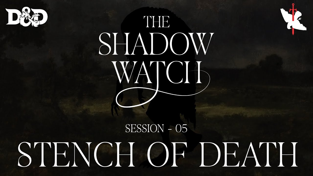 Stench of Death - The Shadow Watch - Session 5 | Dungeons & Dragons 5e ...