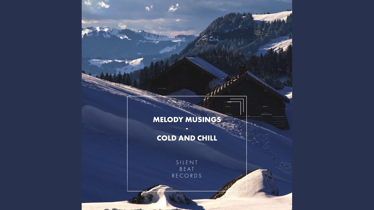 Cold and Chill - YouTube Music