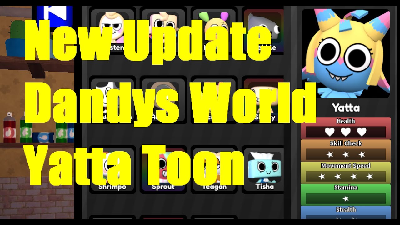 DANDY'S WORLD NEW UPDATE (NEW CODES, YATTA TOONS, STAMINA CANDY, SKILL ...