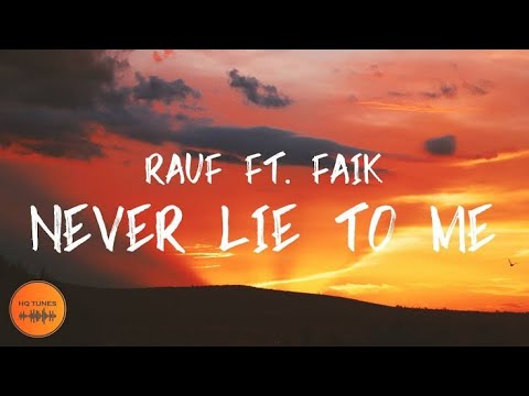 Rauf & Faik - Never lie To Me (video song)