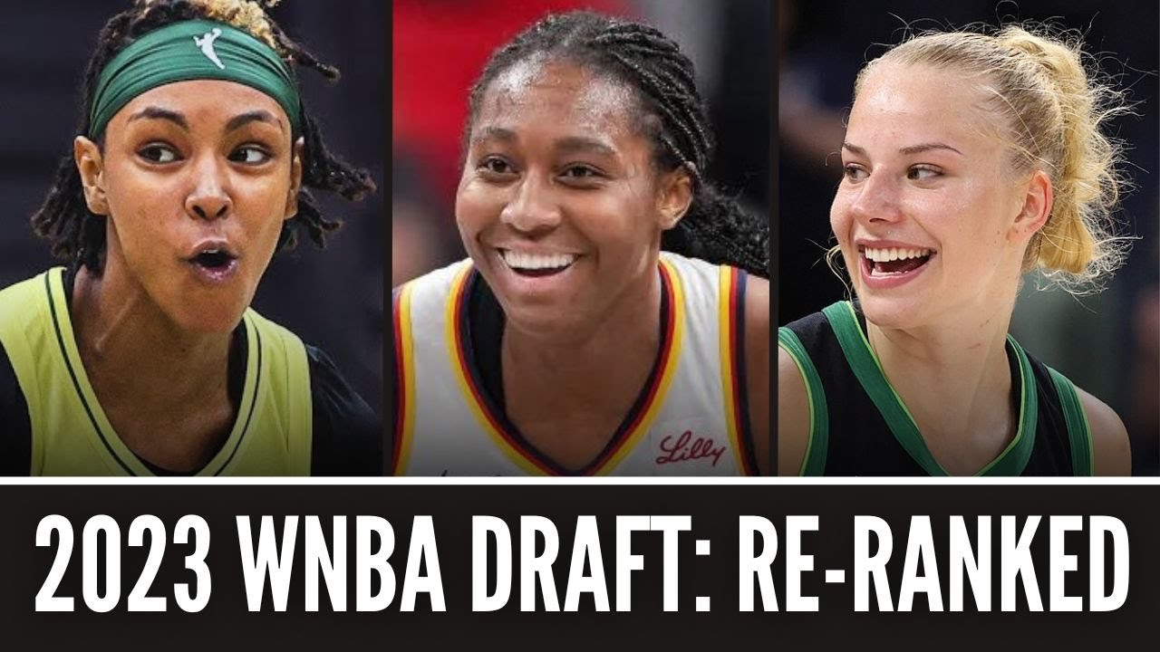 Re-Ranking The 2023 WNBA Draft - YouTube