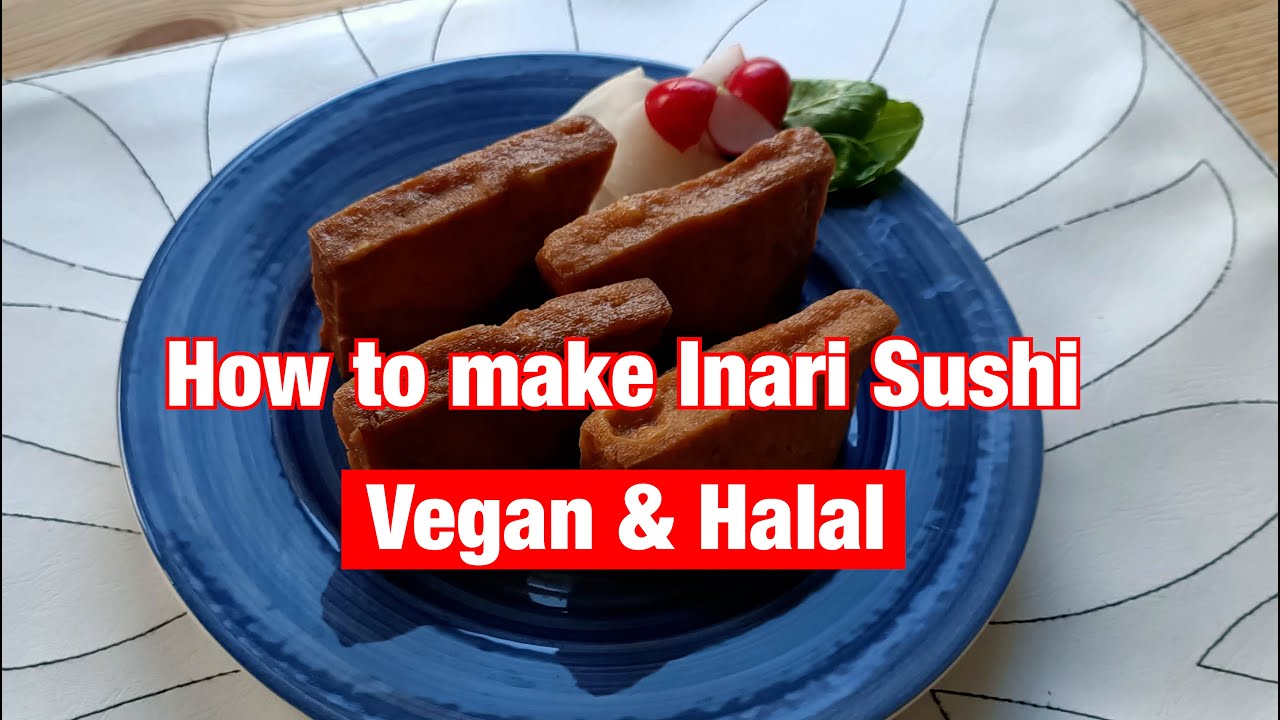 Inari Sushi Halal & Vegan Authentic Japanese food Recipe 手作り油揚げとハラールすし酢 ...