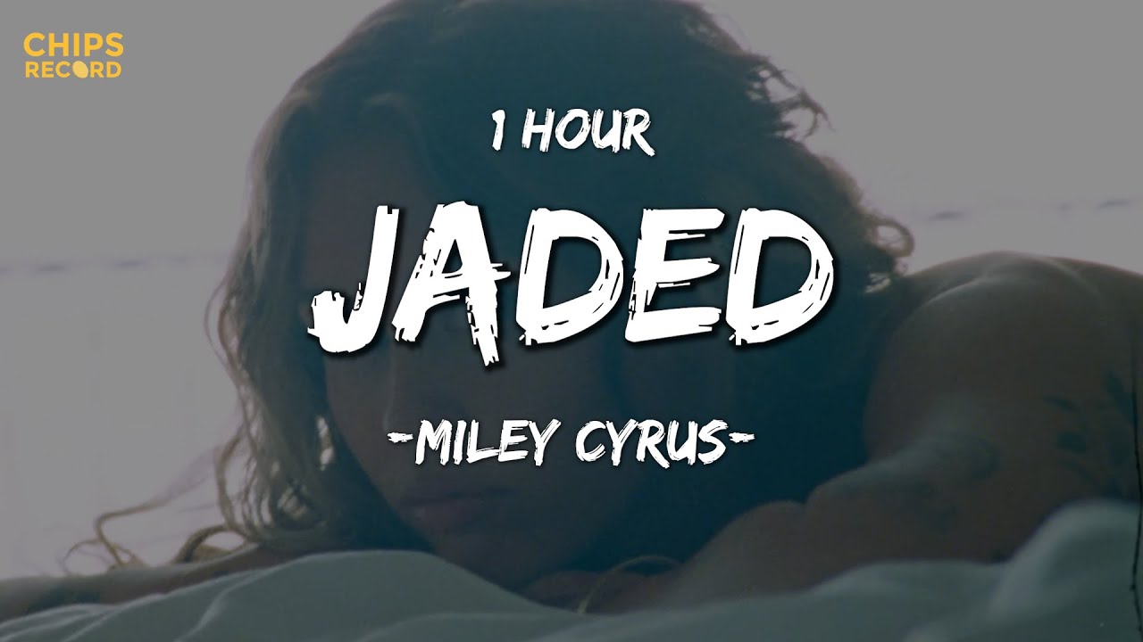 [1 HOUR] Miley Cyrus - Jaded (Lyrics) - YouTube