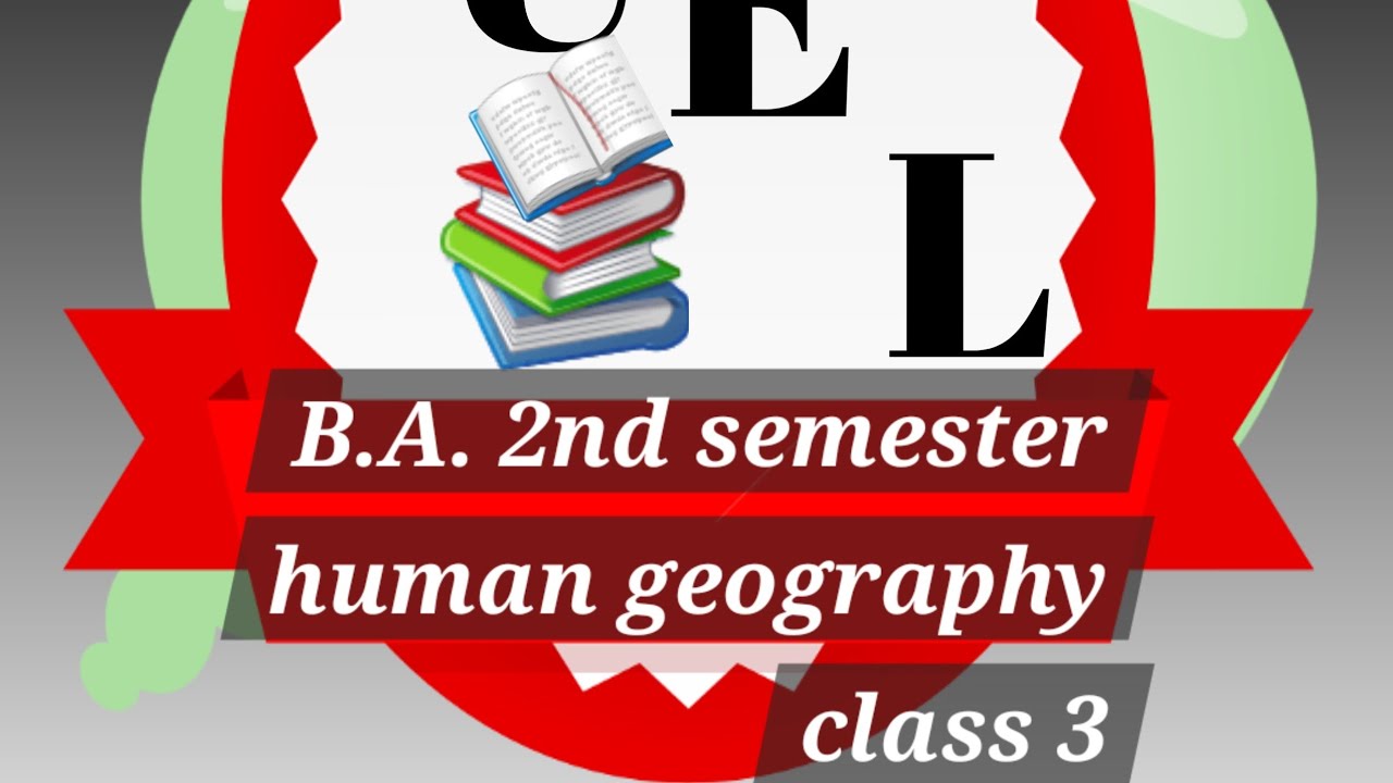 B.A. 2nd semester human geography class 3 - YouTube