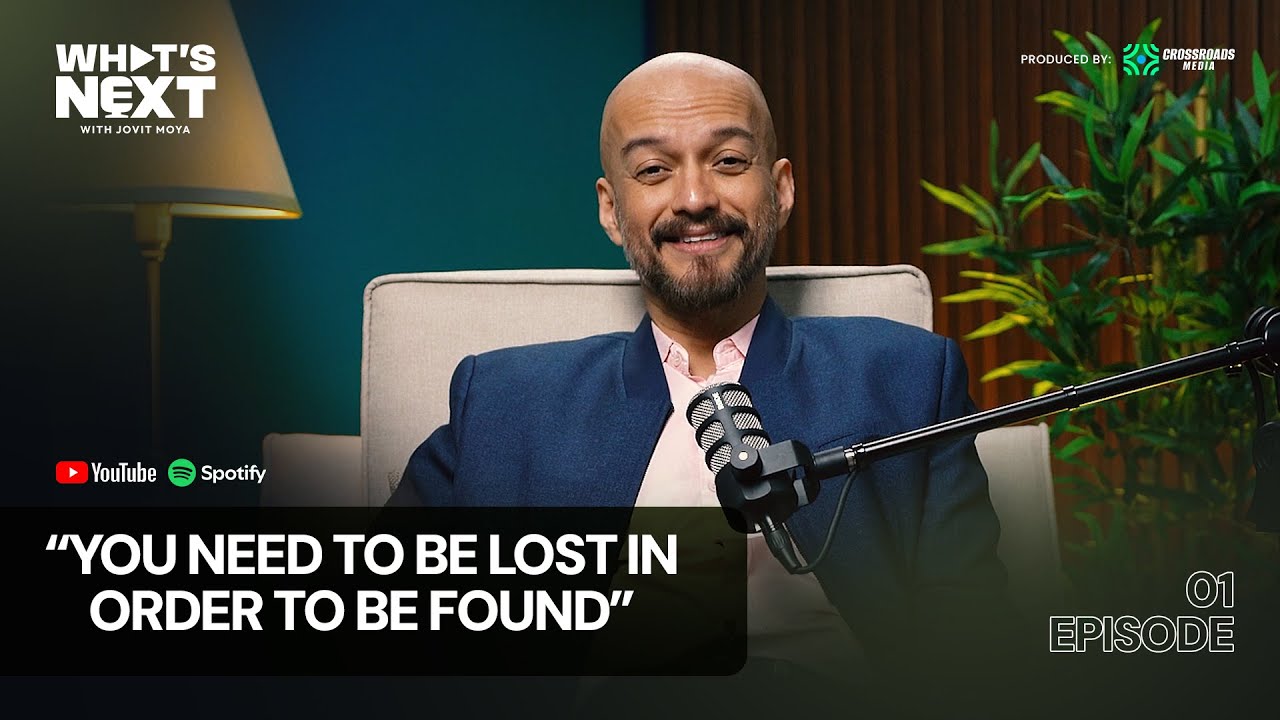 Finding Ourselves When We Feel Lost | What's Next With Jovit Moya EP. 1 ...