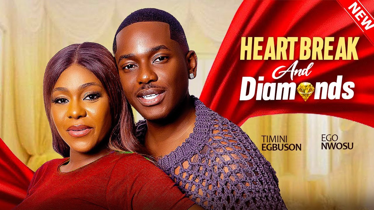 HEARTBREAK AND DIAMONDS 2 (Full Movie) - TIMINI EGBUSON, EGO NWOSU 2025 ...