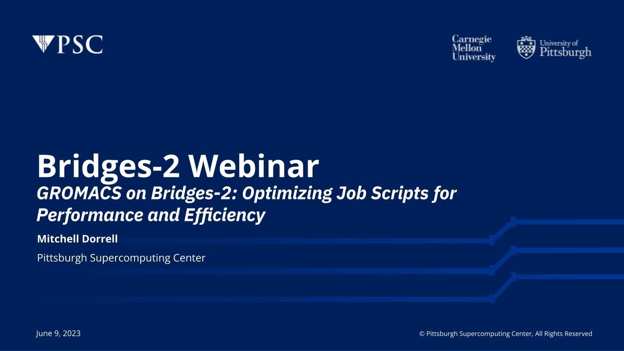 GROMACS on Bridges-2: Optimizing Job Scripts for Performance and ...