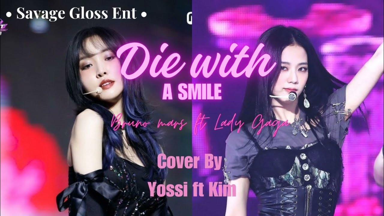 [DUET COVER] DIE WITH A SMILE - BRUNO MARS FT. LADY GAGA || BY MEMBER SAVAGE GLOSS ENT - YouTube