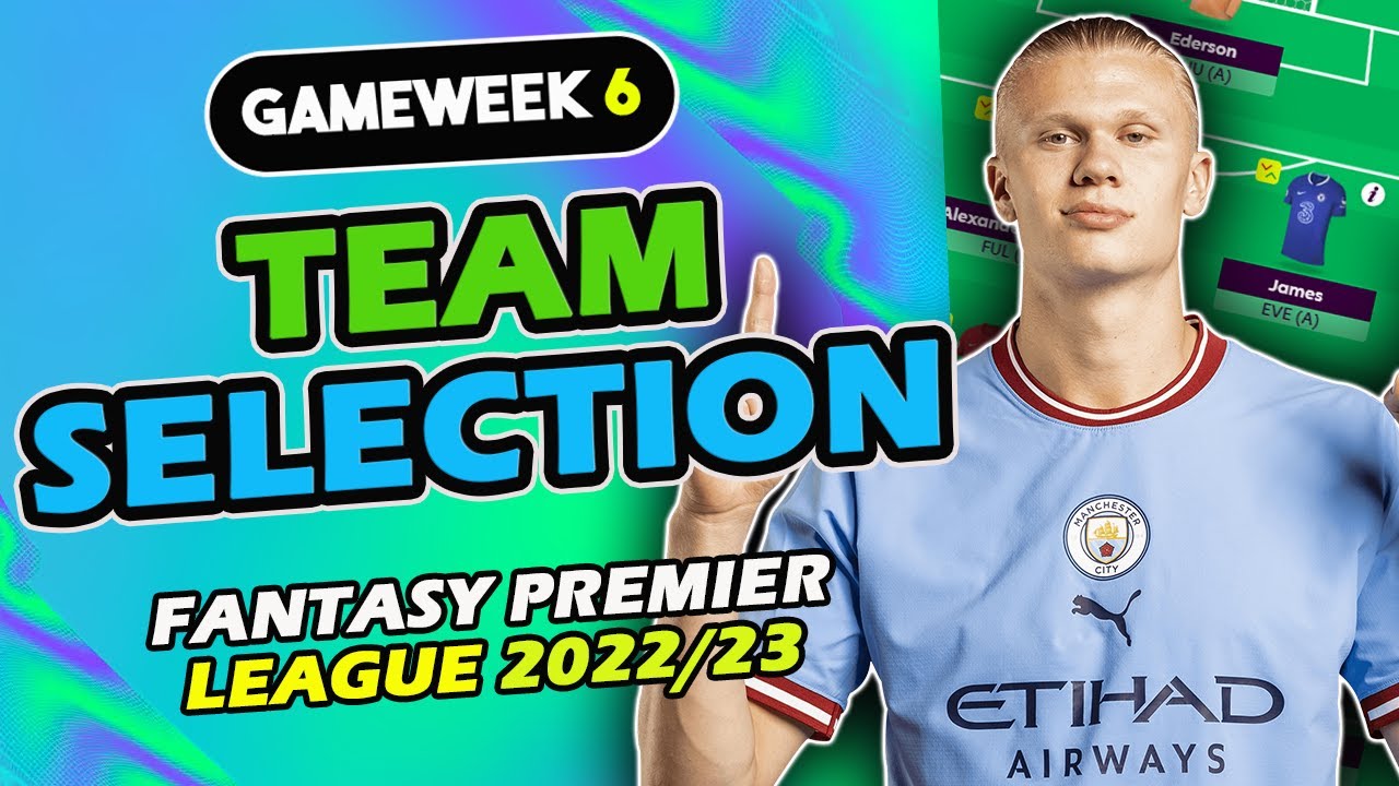 FPL GAMEWEEK 6 TEAM SELECTION | HAALAND CAPTAIN AGAIN?! | Fantasy ...